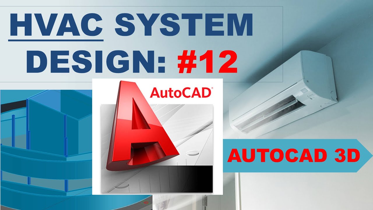 HOW TO DESIGN AN HVAC SYSTEM FULL COURSE PART 12: AUTOCAD 3D. - YouTube