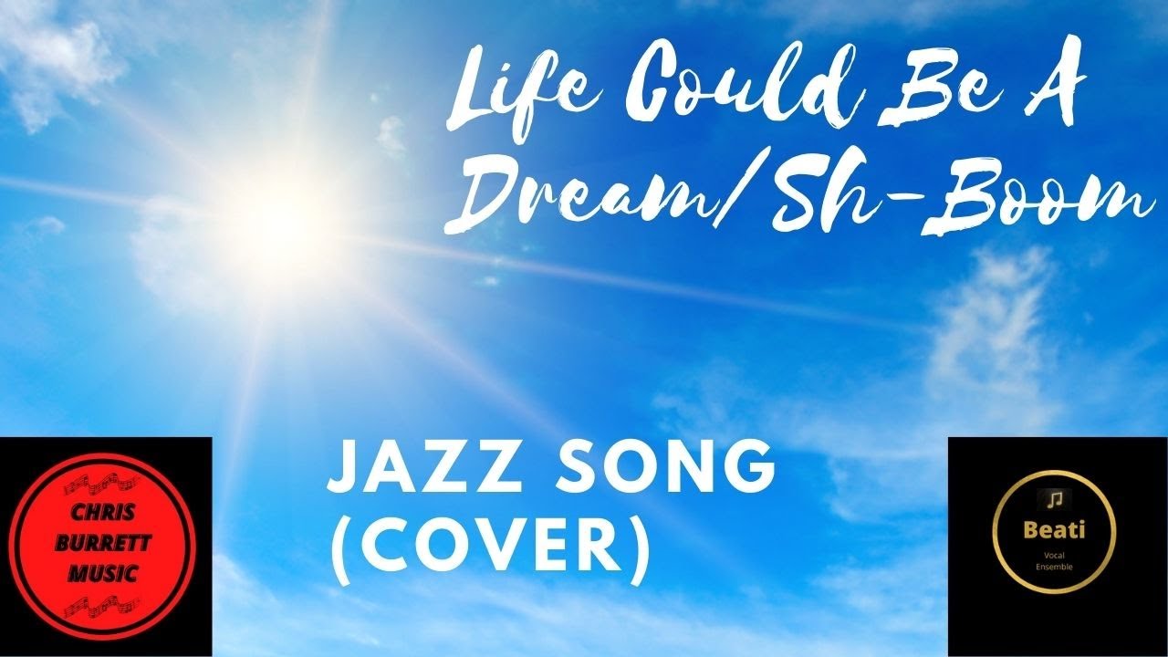Life Could Be A Dream/Sh-Boom - Jazz Cover Song - YouTube