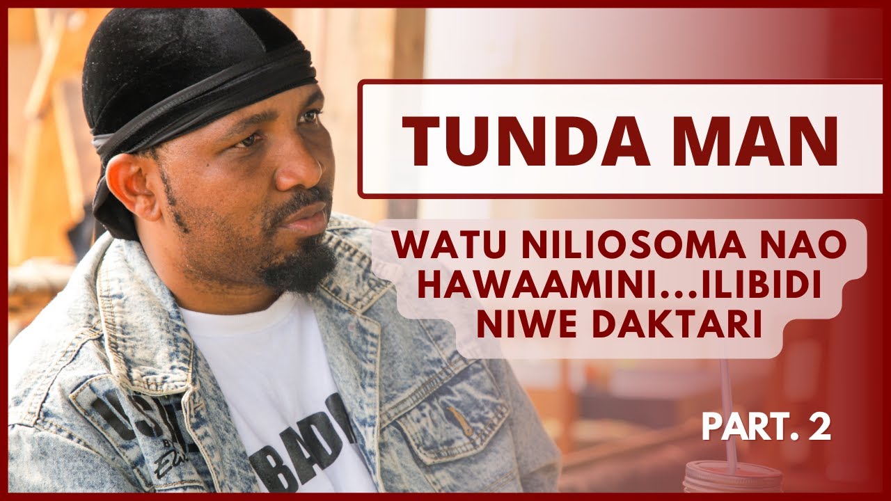 TUNDA MAN - Neila Ilinitambulisha Kwenye Bongo Fleva | Ilibidi Nifanye ...