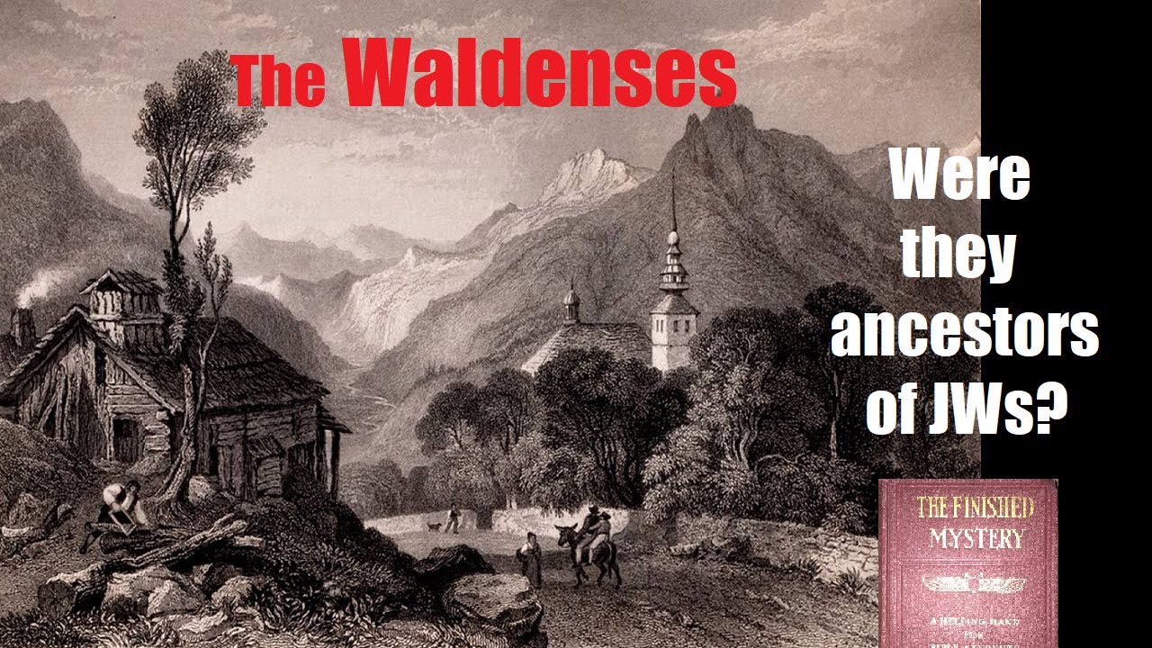 The WALDENSES : Precursors of JWs? Or medieval Protestants? Isn't ORG ...