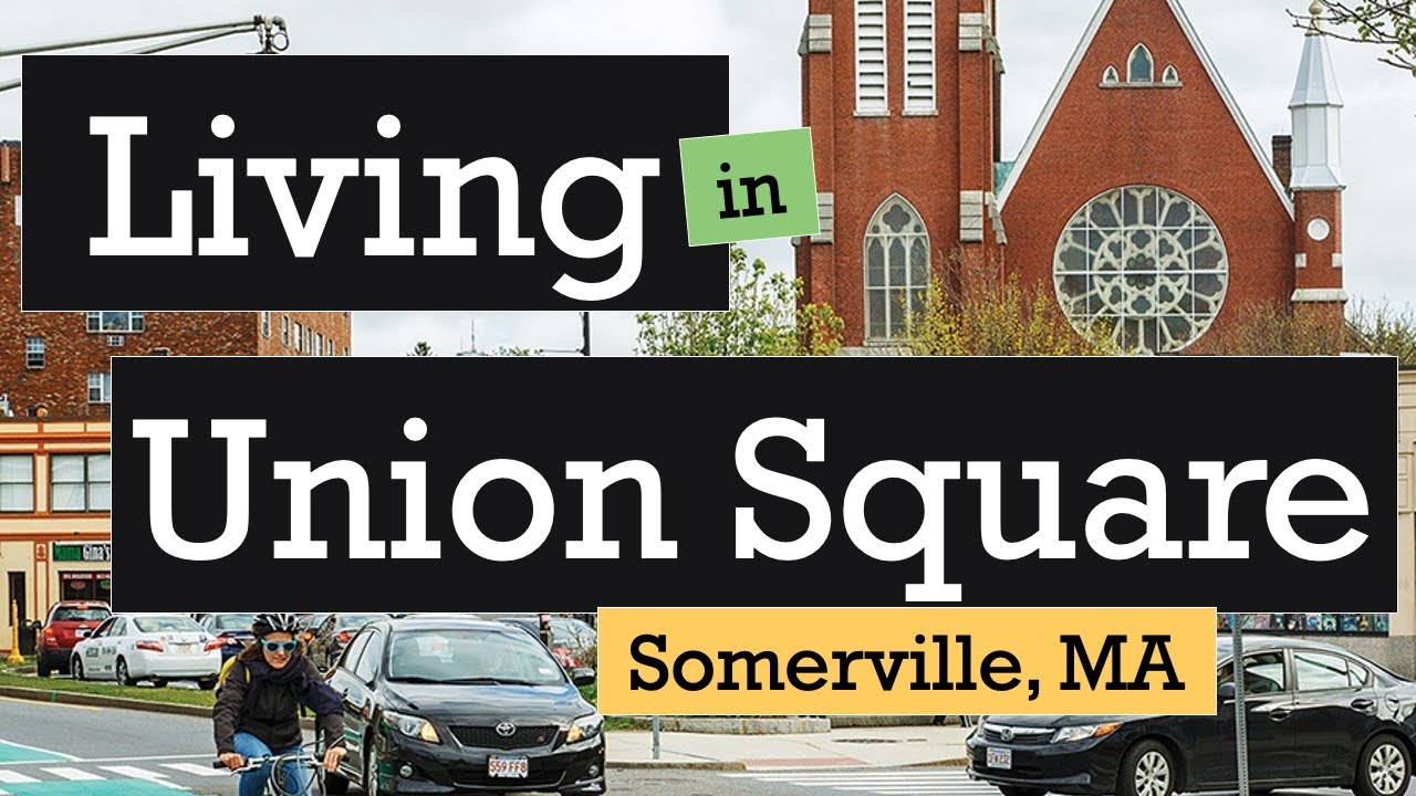 Living in Union Square, Somerville, MA | Pros and Cons - YouTube