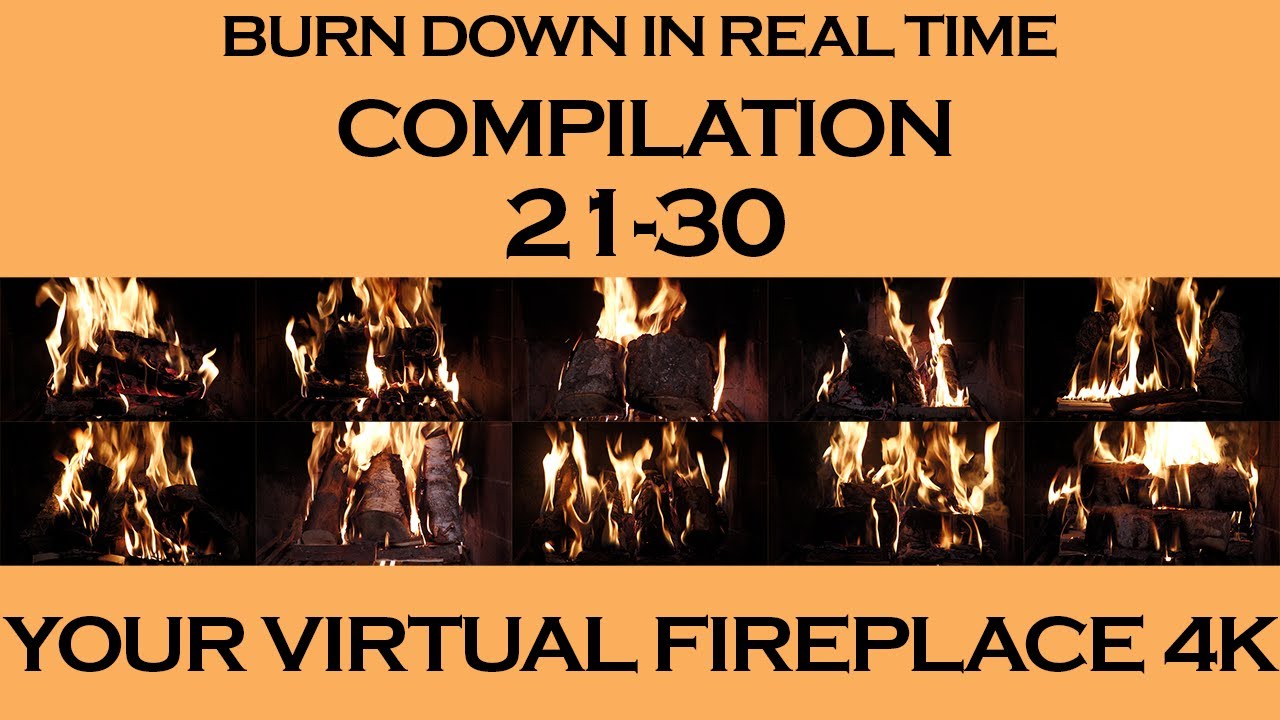 Compilation 21-30 Real Time Wood Logs Burning with Crackling Fire ...