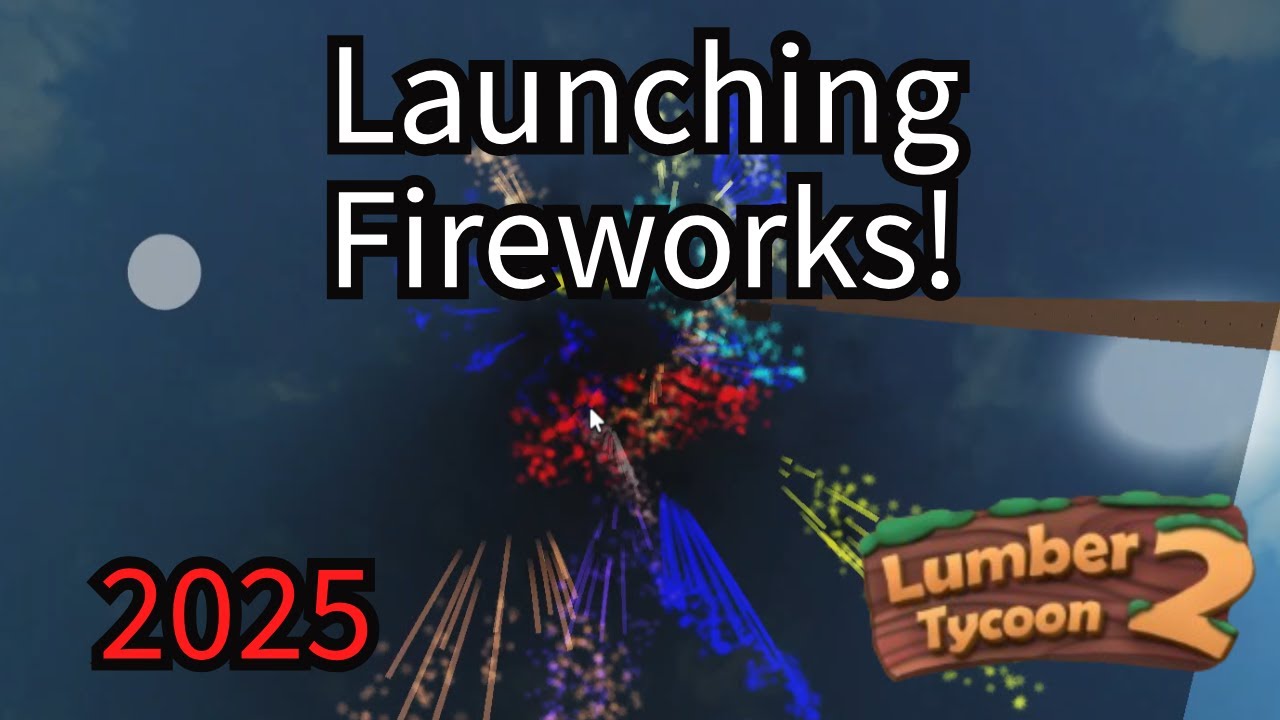 Launching Fireworks! - Roblox Lumber Tycoon 2 #2025 - YouTube