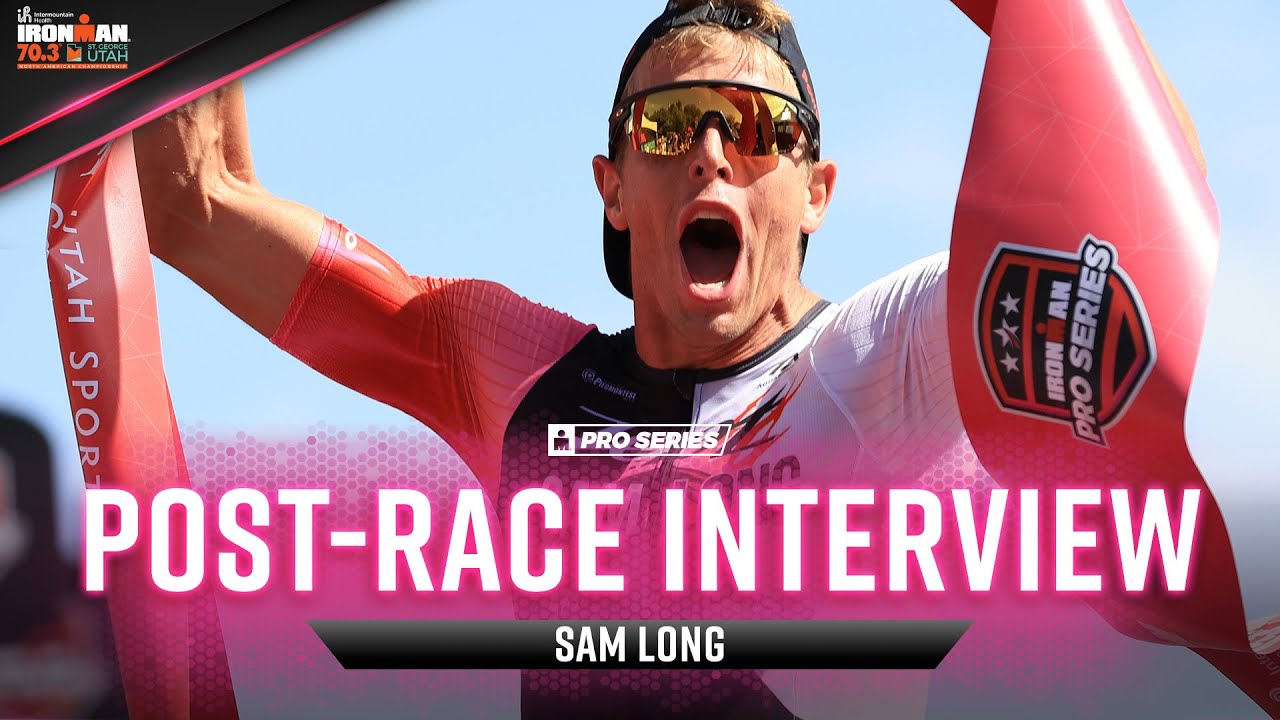 Sam Long | Champion Interview | Intermountain Health IRONMAN 70.3 St ...