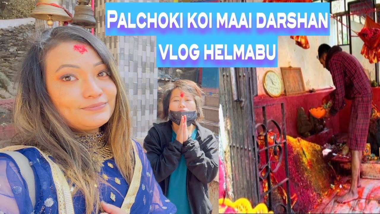 Helmabu shindhupalchok palchoki mai ko darsan vlog🙏 - YouTube
