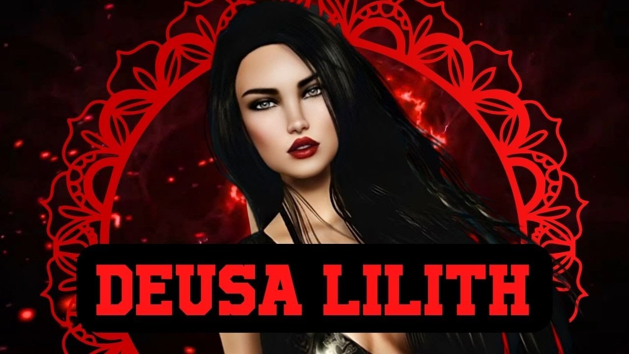 DEUSA LILITH - ATIVAÇÃO EXTREMAMENTE FORTE! - PODER, MAGNETISMO ...