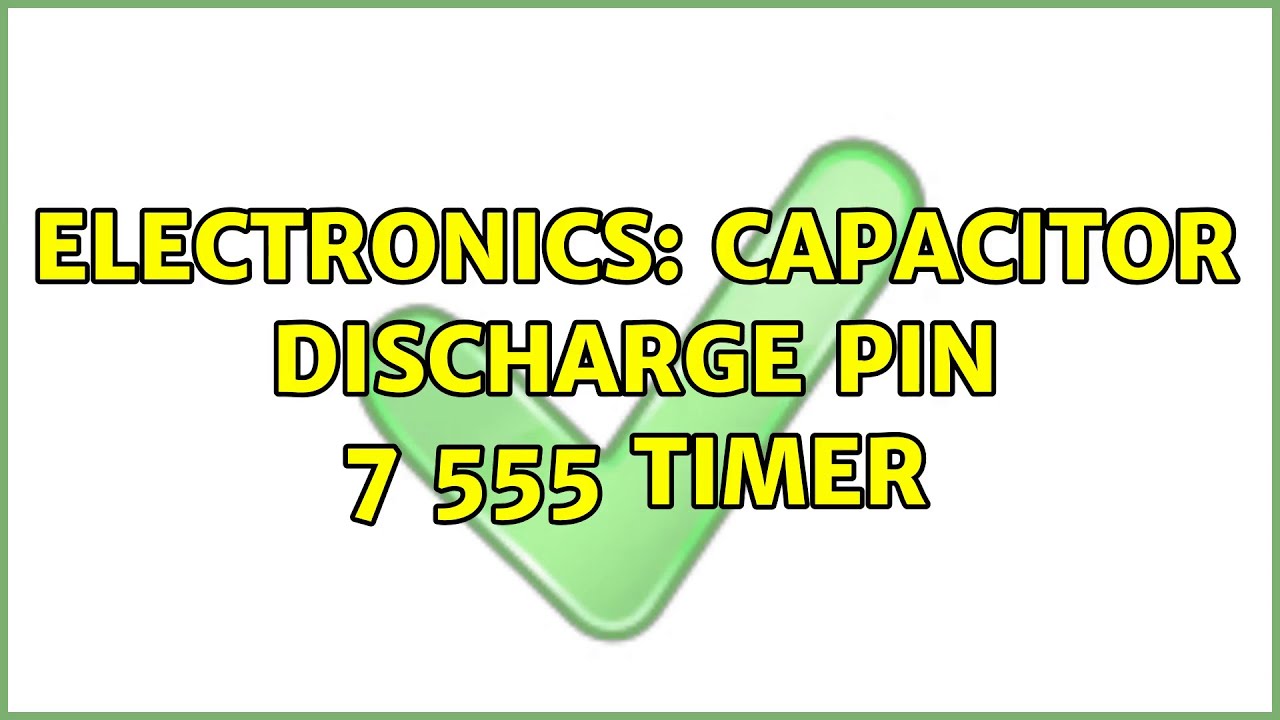 Electronics: Capacitor Discharge Pin 7 555 Timer - YouTube