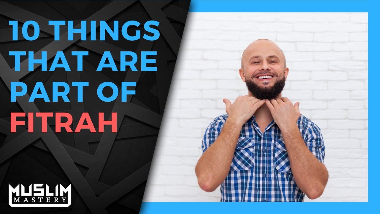 10 Things that are Part of Fitrah - YouTube
