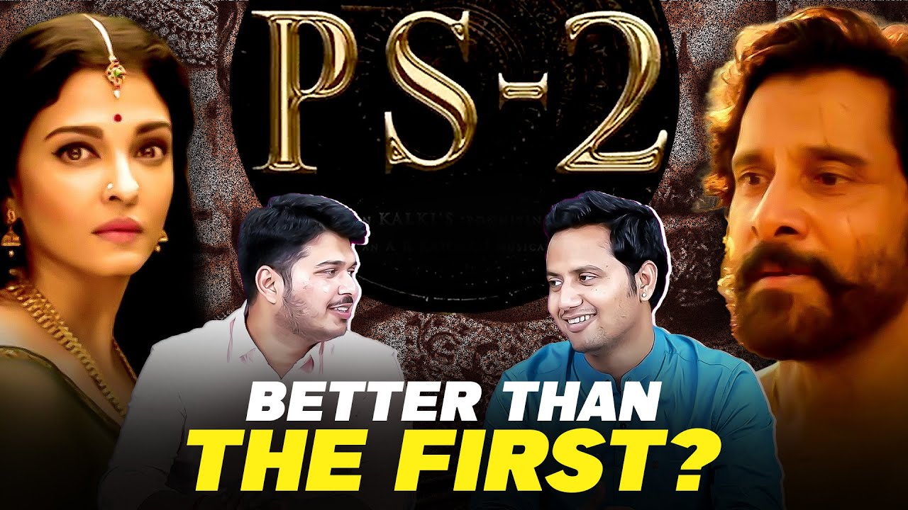 Honest Review: Ponniyin Selvan 2 (PS 2) movie | Vikram, Aishwarya Rai ...