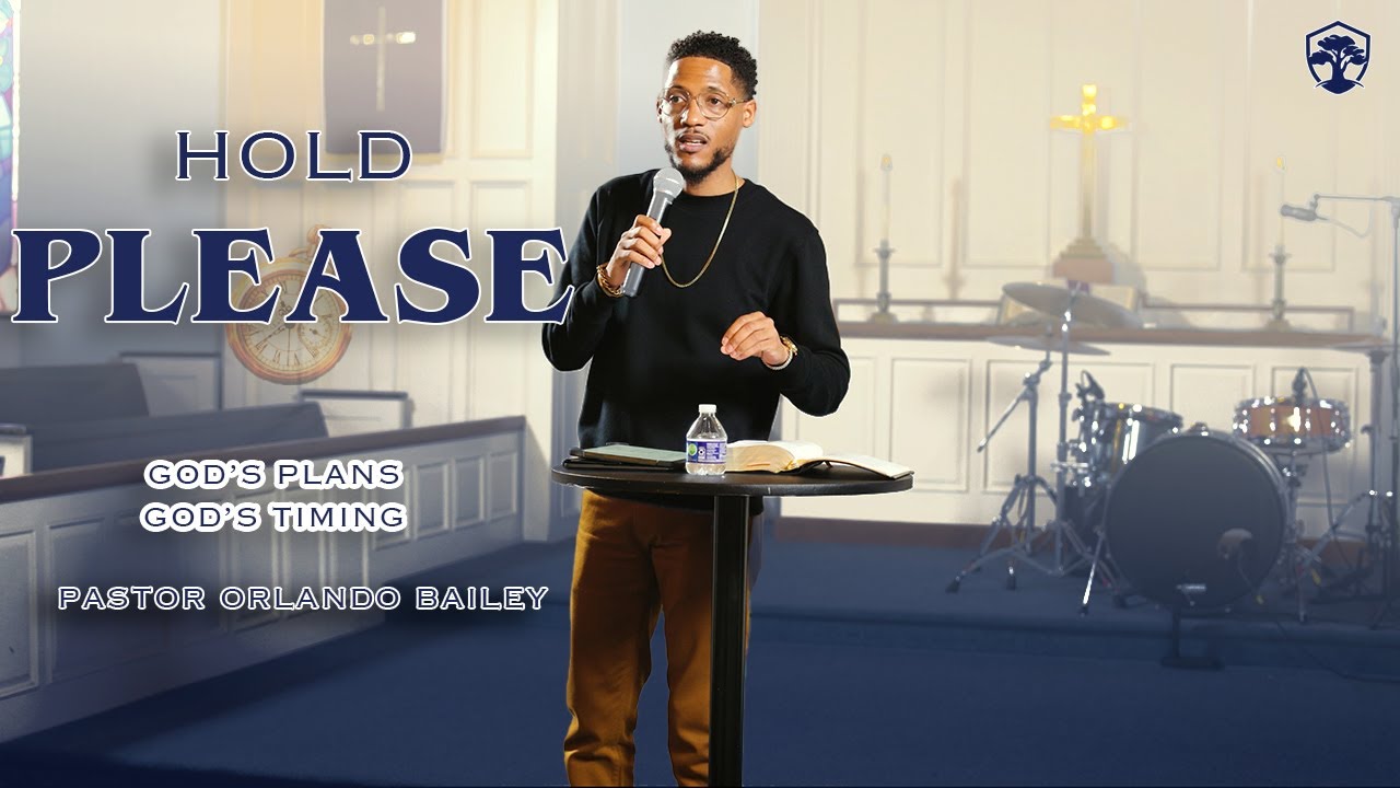 HOLD PLEASE... | Pastor Orlando Bailey | True Life Christian Church ...