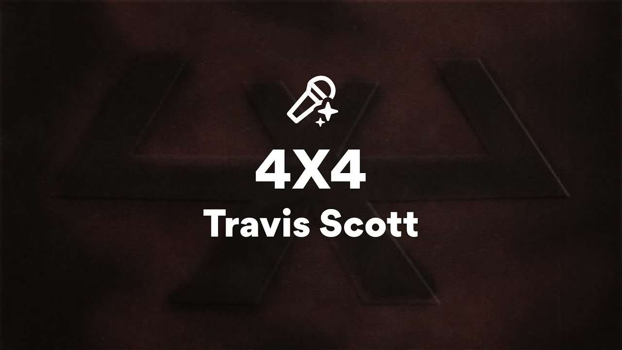 Travis Scott, 4X4 (Lyrics) - YouTube