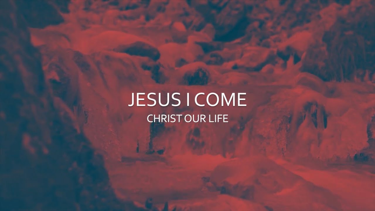 Jesus I Come (Lyric Video) - YouTube