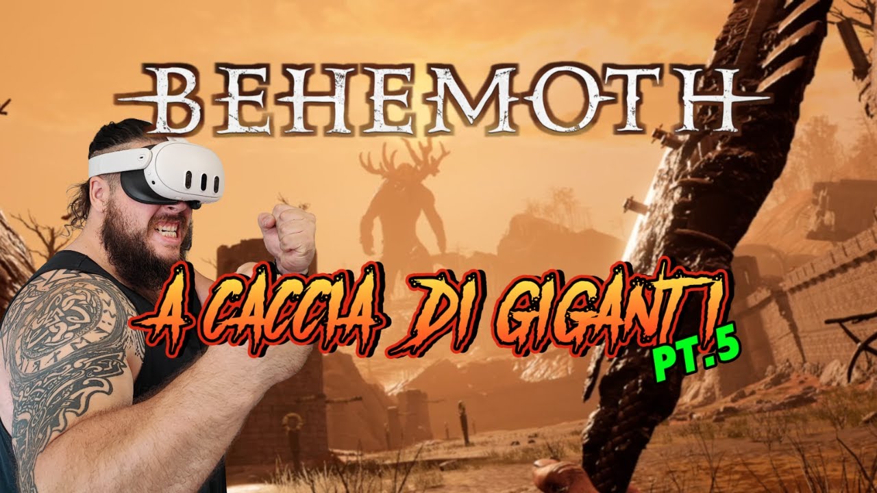 Behemoth VR Episodio 5: Affrontiamo Il BEHEMOTH più Grande Di Tutti ...