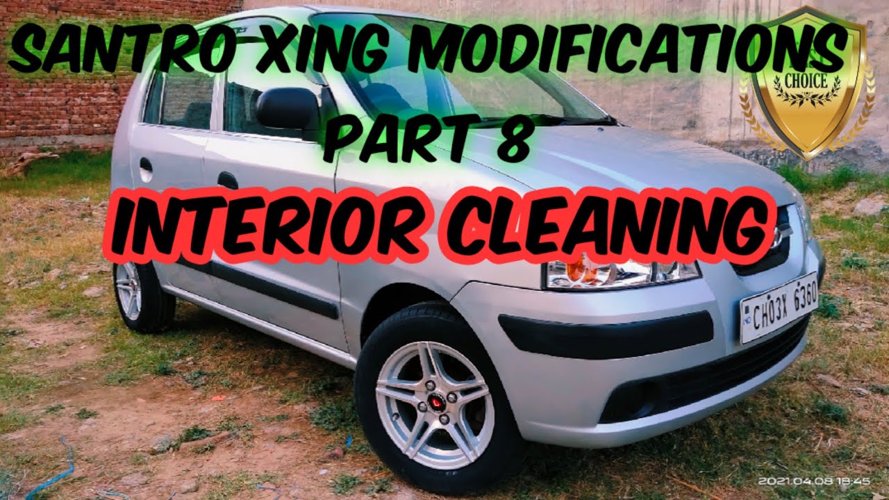 SANTRO XING MODIFICATION ( INTERIOR CLEANING ) PART 8 - YouTube