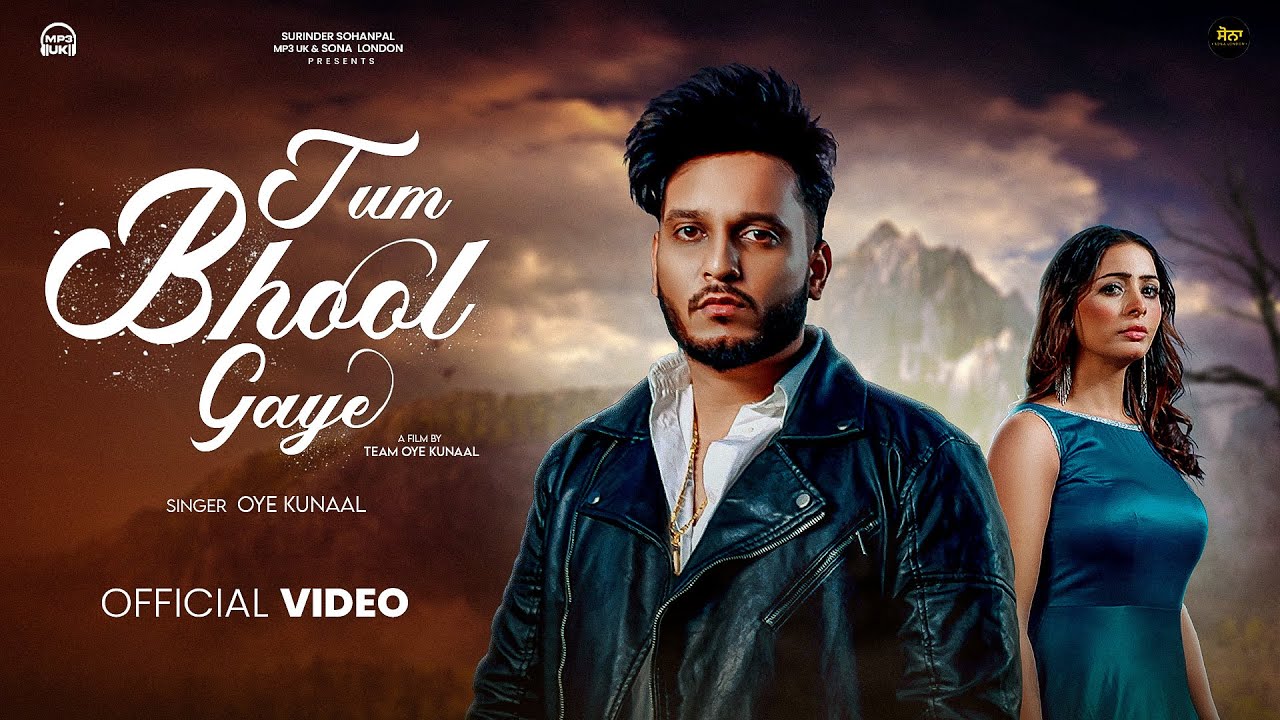 Tum Bhool Gaye(Official Video) - Oye Kunaal | New Hindi Songs 2024 ...