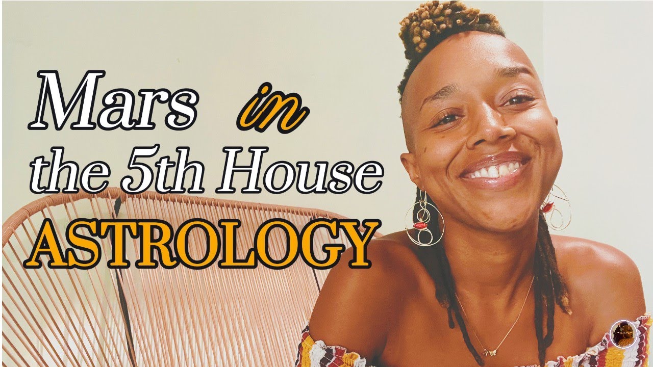 Mars in the 5th House - Mars in the Fifth House Astrology - YouTube