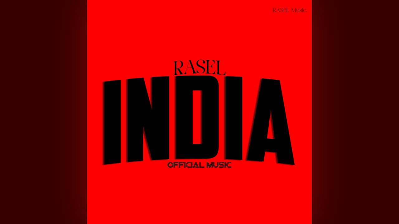 RASEL - INDIA. | Official Music. | New Song 2023. - YouTube