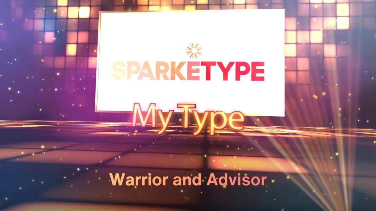 My Type: Sparketype | Warrior and Advisor - YouTube