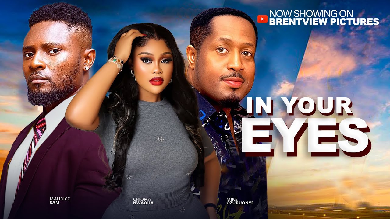 IN YOUR EYES (Chioma Nwaoha, Mike Ezuruonye) - LATEST NIGERIAN ...