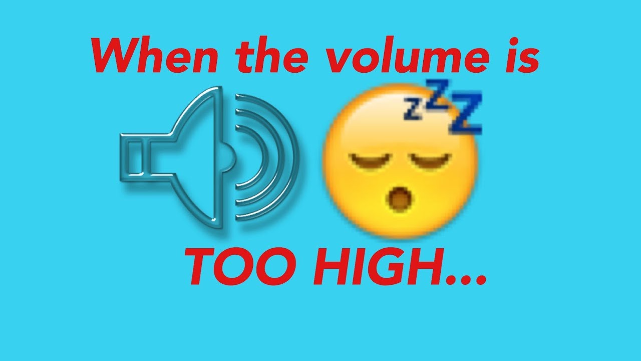 When the volume is TOO HIGH... - YouTube
