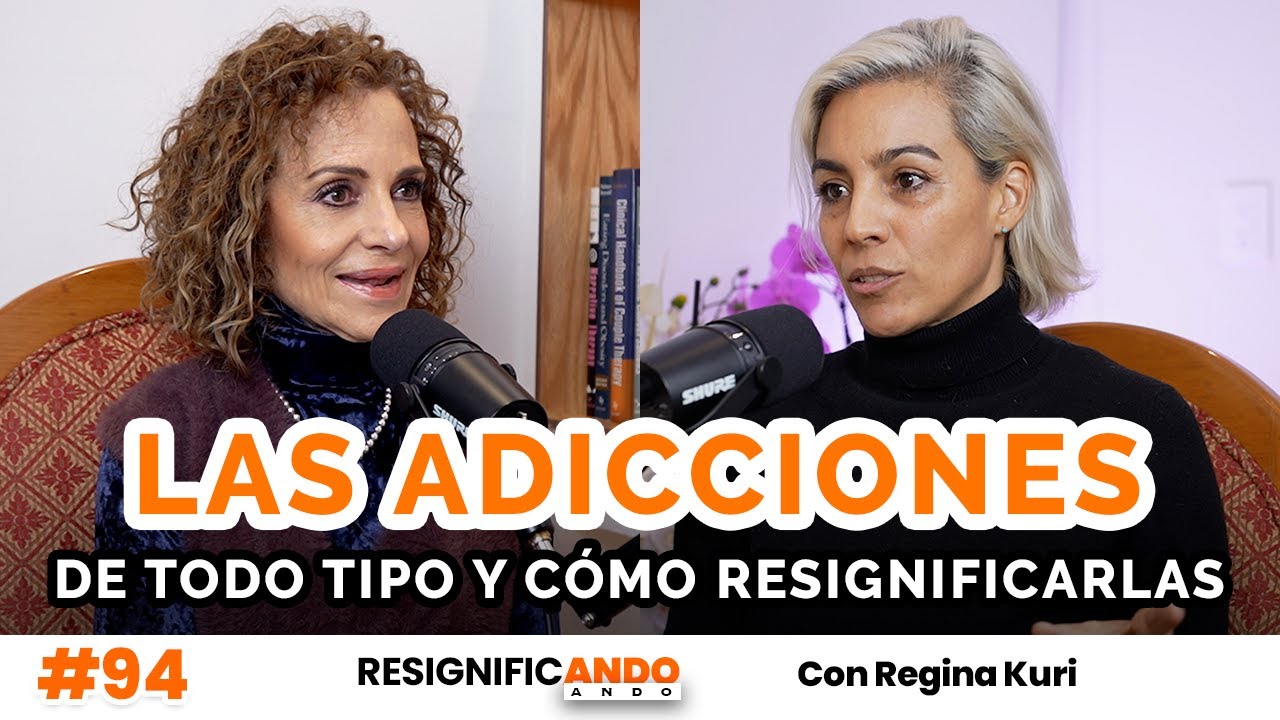 Resignificando la adicción - con Regina Kuri y Shulamit Graber - YouTube