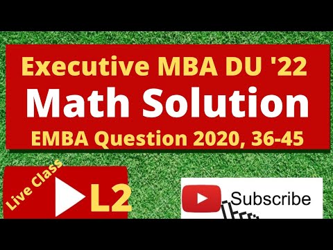 Executive MBA DU, Admission Preparation '22, Math Solution, Lecture no ...