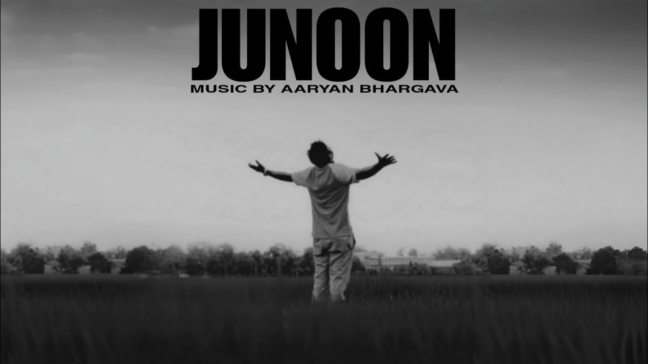 JUNOON :- Aaryan Bhargava (Official Song) New Song | Latest Song 2024 ...