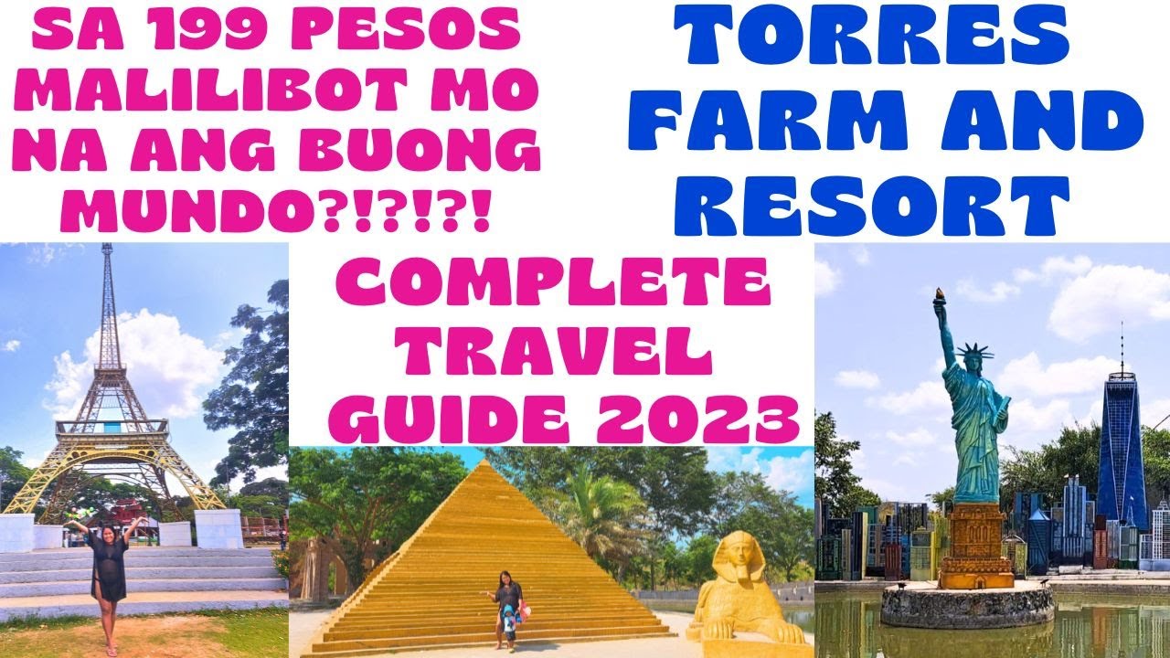 PART 1: TORRES FARM AND RESORT COMPLETE TRAVEL GUIDE 2023 | EVERYTHING ...