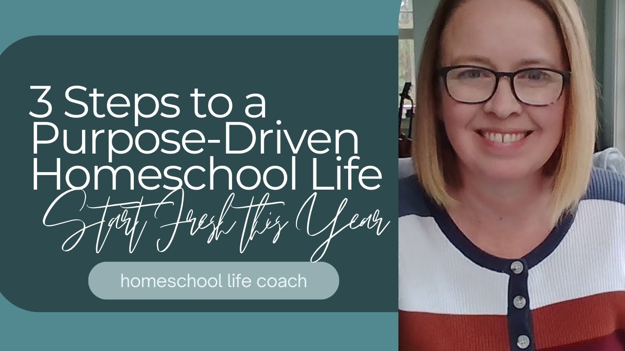 3 Steps to a Purpose Driven Homeschool Mom Life - YouTube