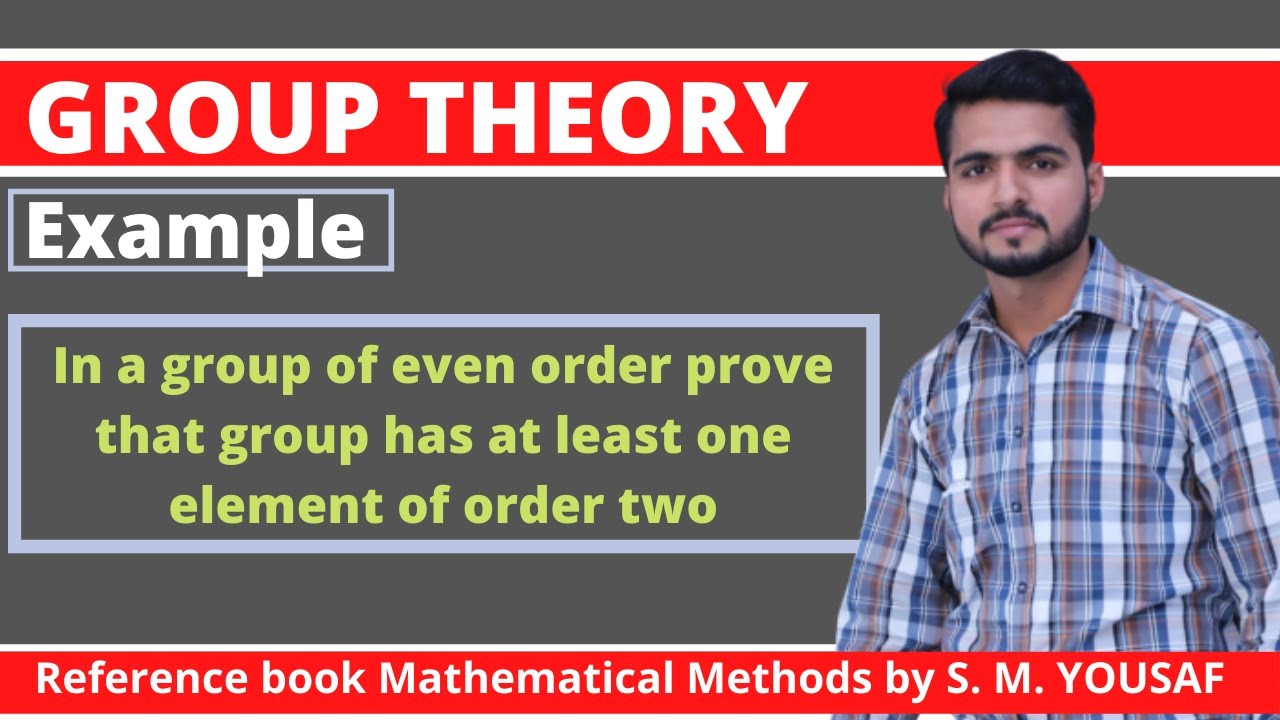 Lecture 17 | In a group of even order at least element is order two ...