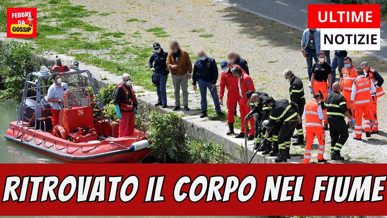 IL CORPO DELLA PERSONA SCOMPARSA È STATO PURTROPPO RITROVATO NEL FIUME ...