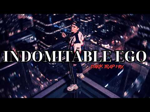 INDOMITABLE EGO | Dark Trap Mix 2026 – Deep 808s & Heavy Beats for Outcasts (Lyrics)