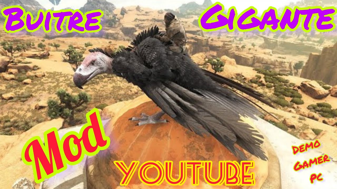 ARK BUITRE TAMEABLE GIGANTE #Rideable Vulture Mods-trucos y guias modo-comandos admin.GAMEPLAYER ...