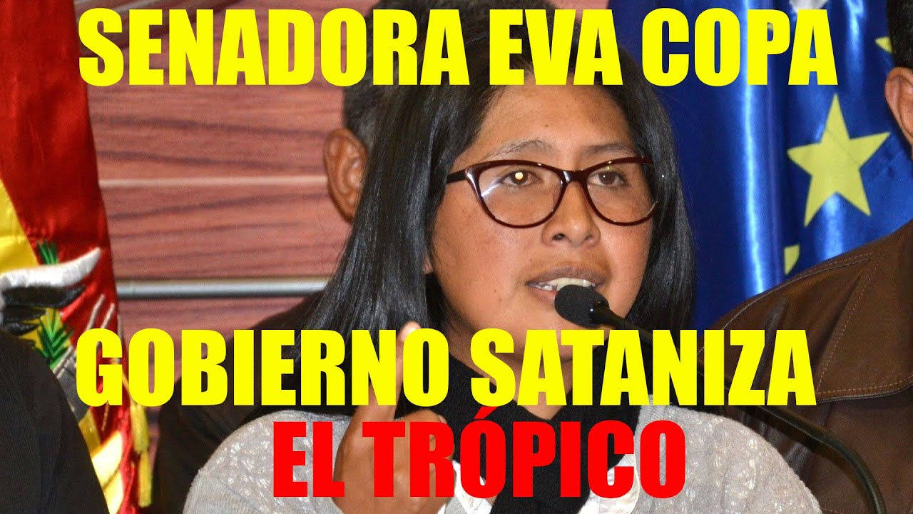 #SENADORA EVA COPA EL GOBIERNO SATANIZA EL #TRÓPICO.. - YouTube