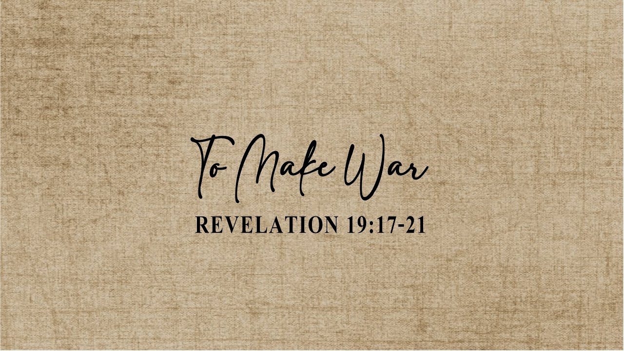 Revelation 19:17-21 - To Make War - YouTube