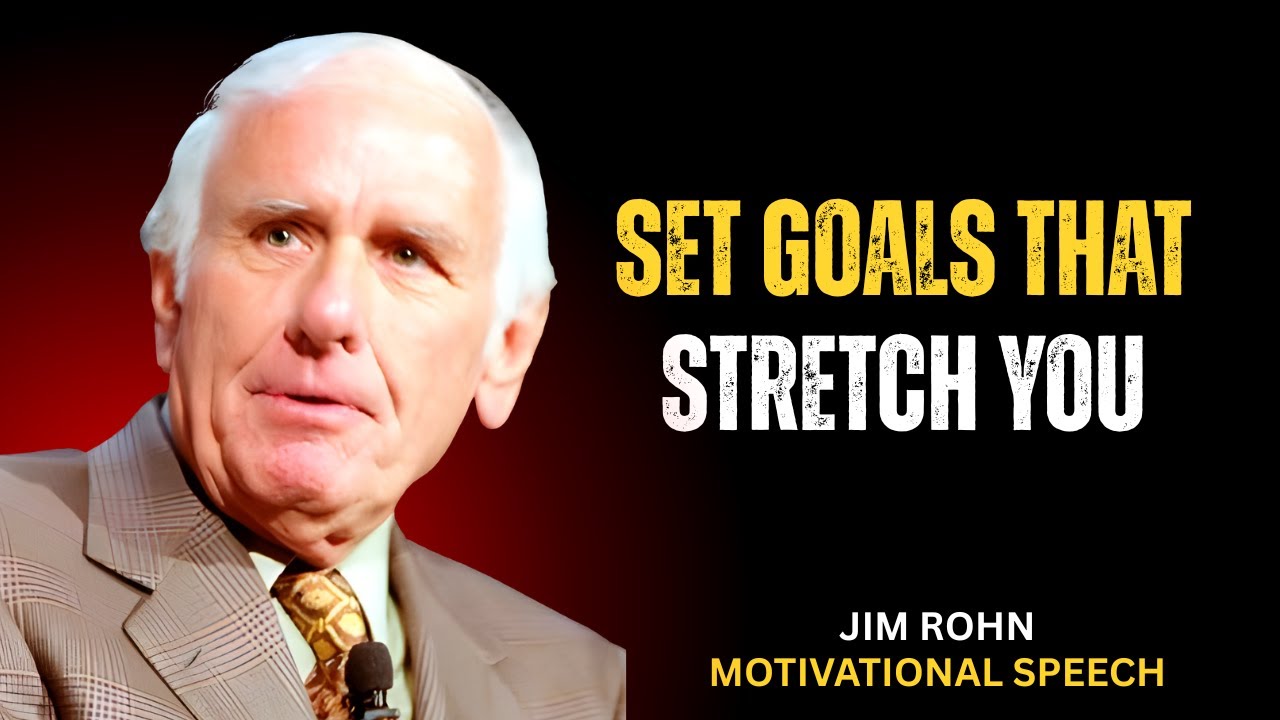 How to Set Goals That Stretch You || MOTIVATIONAL SPEECH OF JIM ROHN ...