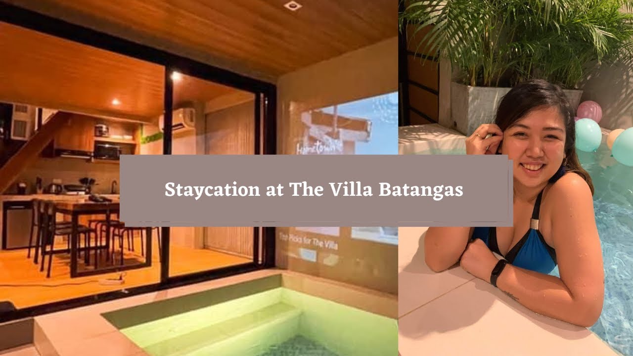 Staycation at The Villa Batangas | Quick Weekend Getaway - YouTube