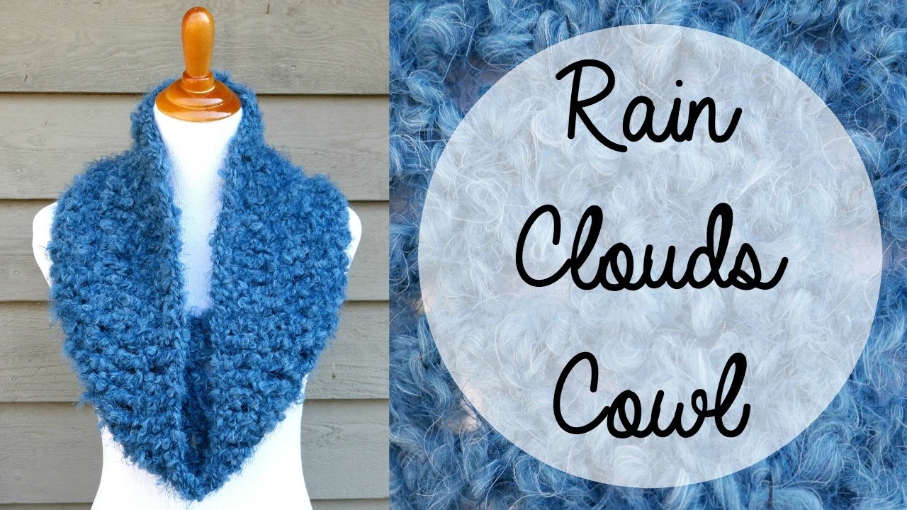 How To Crochet the Rain Clouds Cowl - YouTube