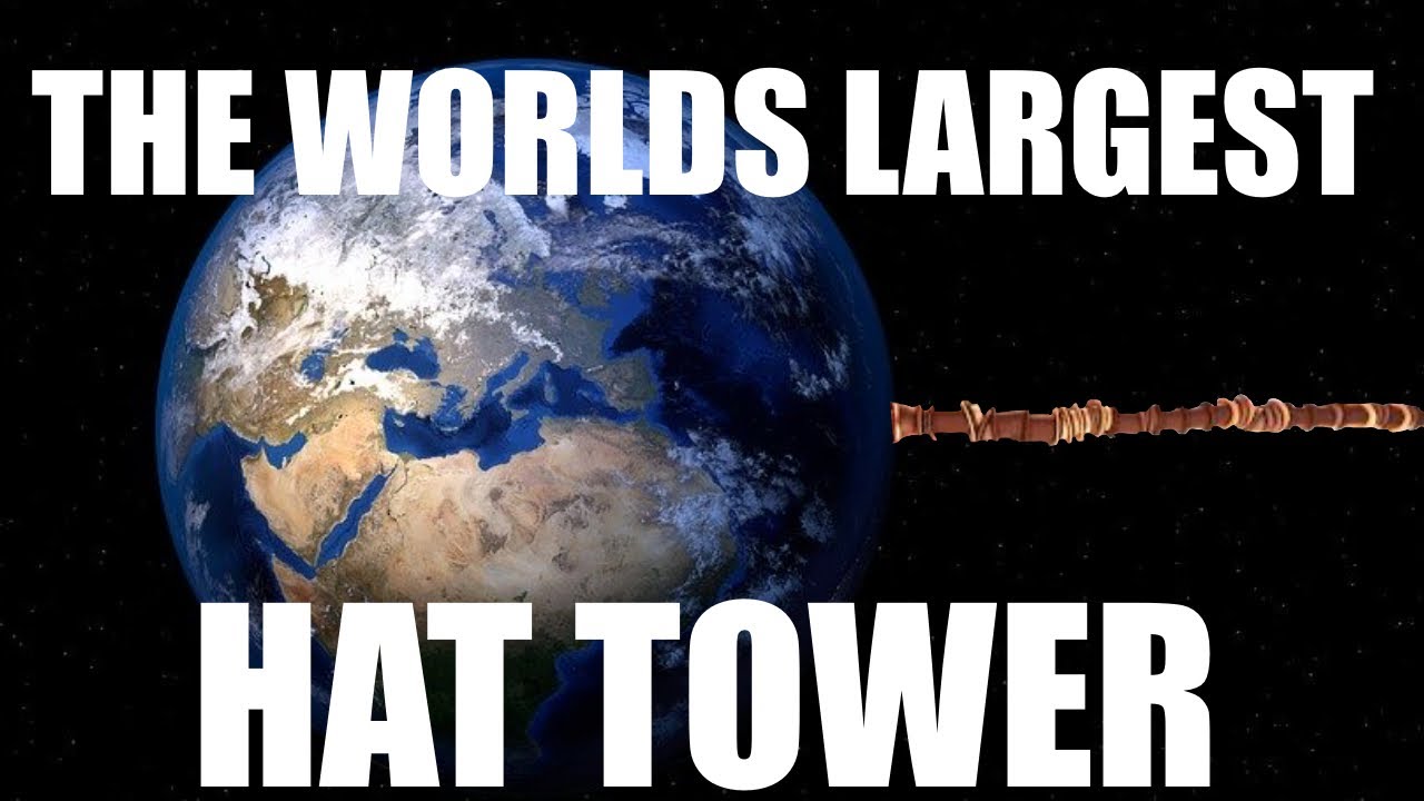 THE WORLD LARGEST HAT TOWER - YouTube