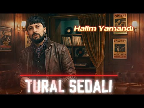 Tural Sedali -  Halim Yamandi 2026