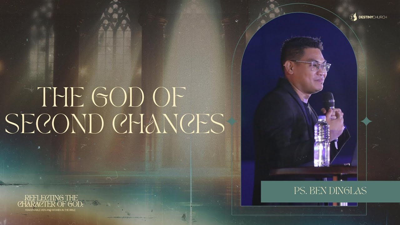 The God of Second Chances - Ps. Ben Dinglas - YouTube