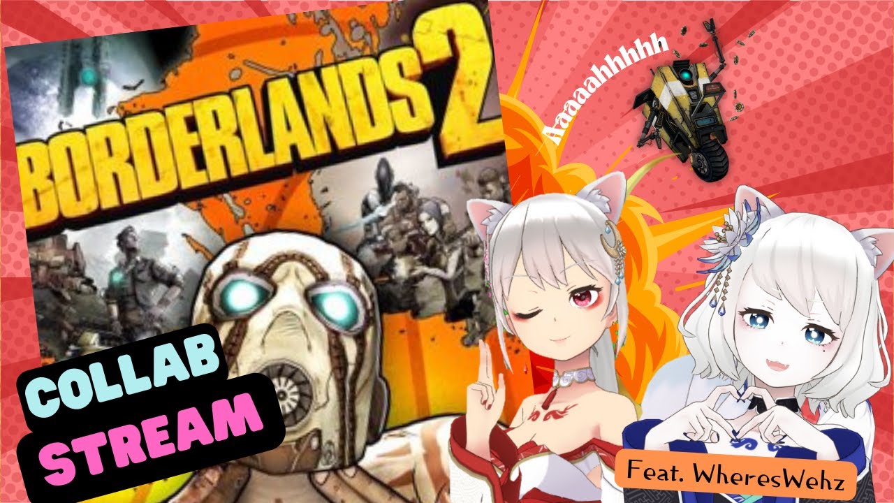 Stream Collab [Borderlands 2] Episode: 2 - exploding things Feat. WheresWehz - YouTube