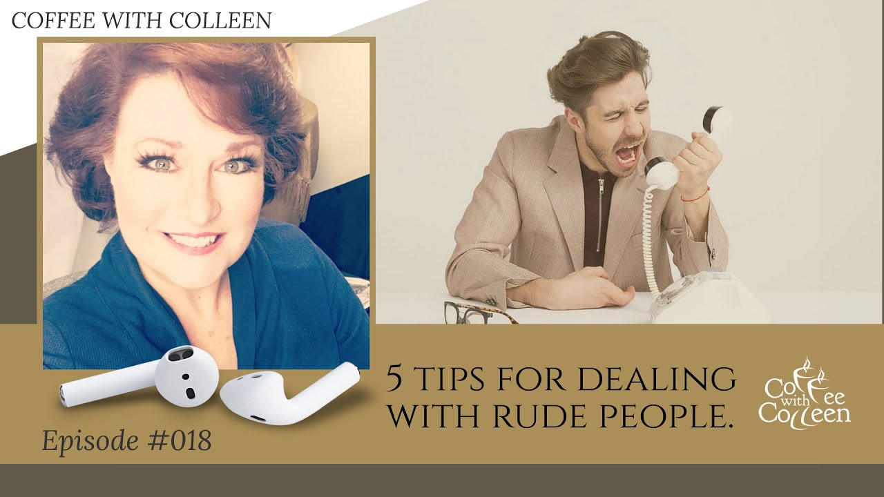5 Tips for Dealing With Rude People (Podcast) - YouTube