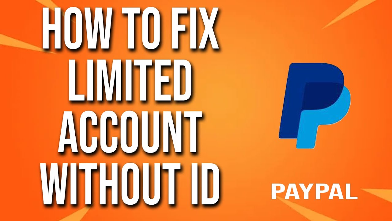 How To Fix PayPal Limited Account Without Valid Id - YouTube