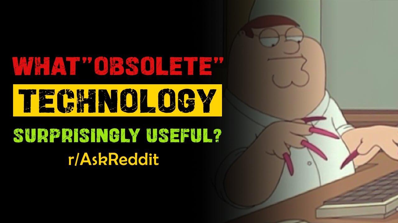 What "obsolete" technology is still surprisingly useful? - Ask Reddit ...