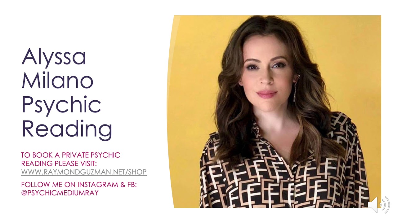 Alyssa Milano Psychic Reading - YouTube