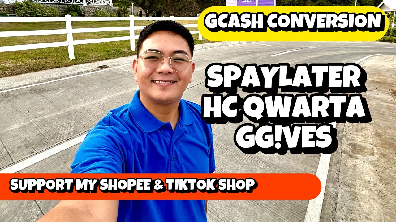 SPAYLATER TO GCASH + HC QWARTA TO GCASH + GG!VES TO GCASH AVAIL NOW ...