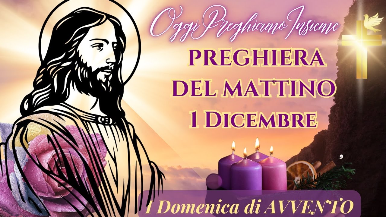 Preghiera del Mattino | I DOMENICA DI AVVENTO | Domenica 1 Dicembre ...