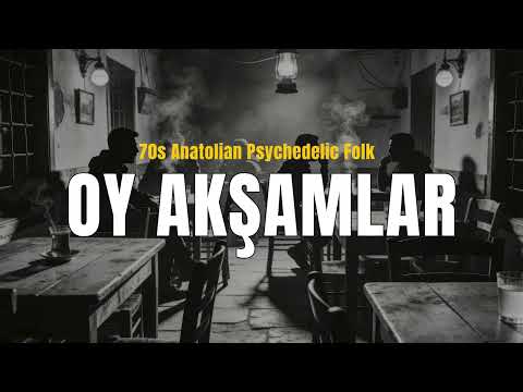 Oy Akşamlar – 70s Anatolian Psychedelic Folk