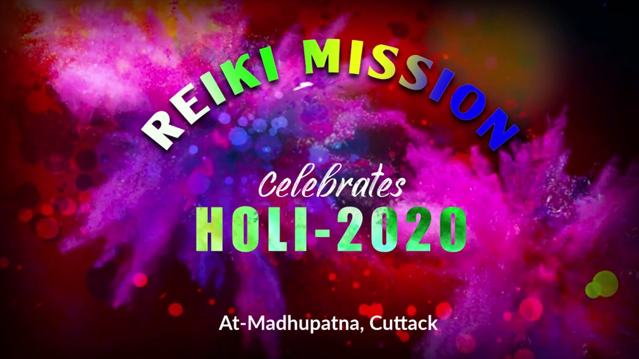 Holi 2020 Celebration At Reiki Mission Cuttack - YouTube